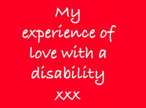 My experience of love with a disability - Rock For Disability